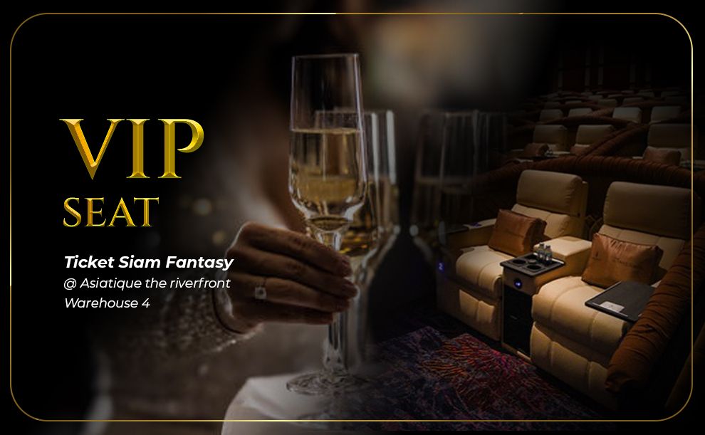 Siam Fantasy Ticket VIP Seat