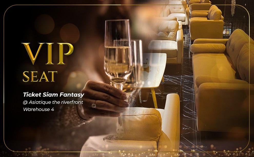 Siam Fantasy Ticket VIP Seat
